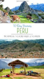 10 Day Peru Itinerary: Machu Picchu, Sacred Valley, & the Amazon