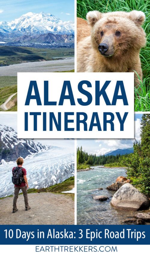 10 Day Alaska Itinerary: 3 Ways to Plan an Epic Alaska Road Trip